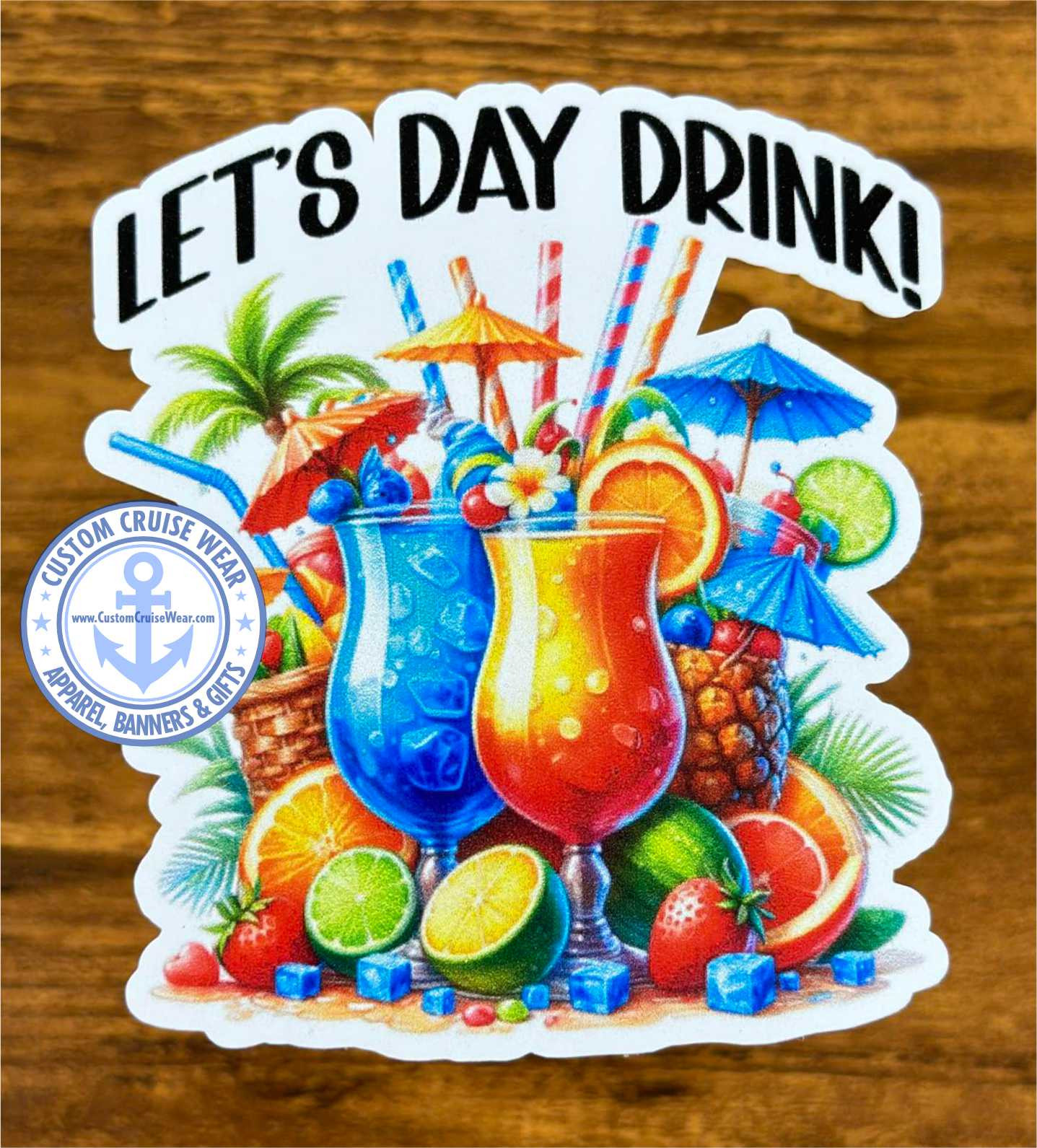 Let's Day Drink Colorful Drinks STICKER - Custom Cruise Wear