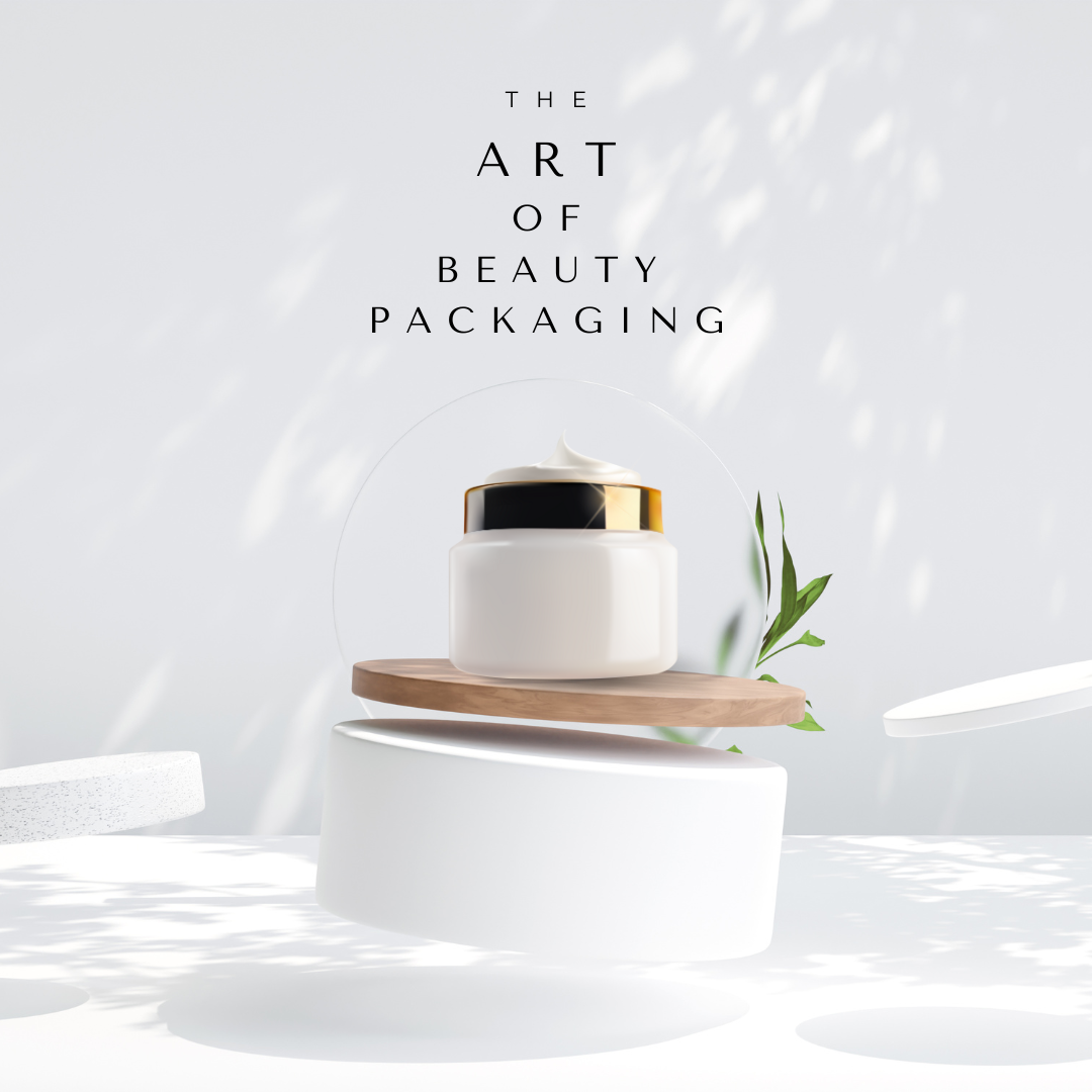 The Art of Beauty Packaging: A Guide to Designing Your Brand's ...