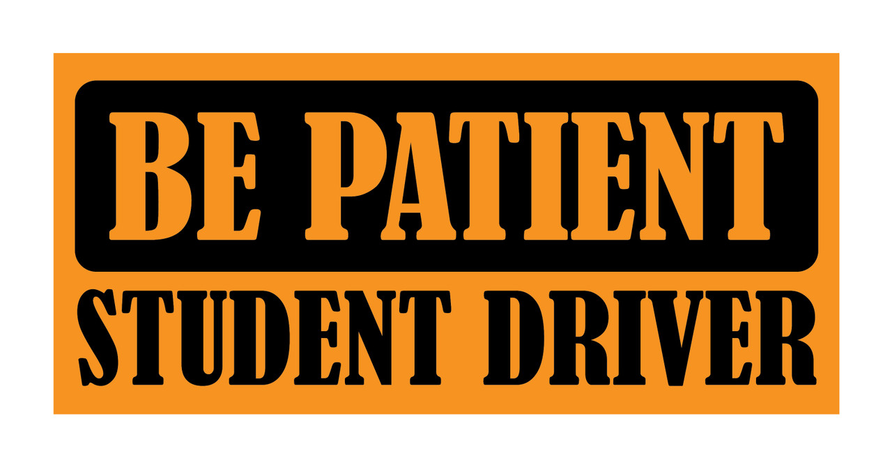 Be Patient Student Driver Bumper Sticker 3 Pack ( 9" W x 4" H)