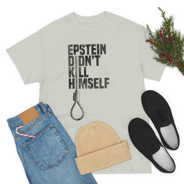 Jeffrey Epstein Didn't Kill Himself Noose T-shirt Heavy Cotton - Mostly ...