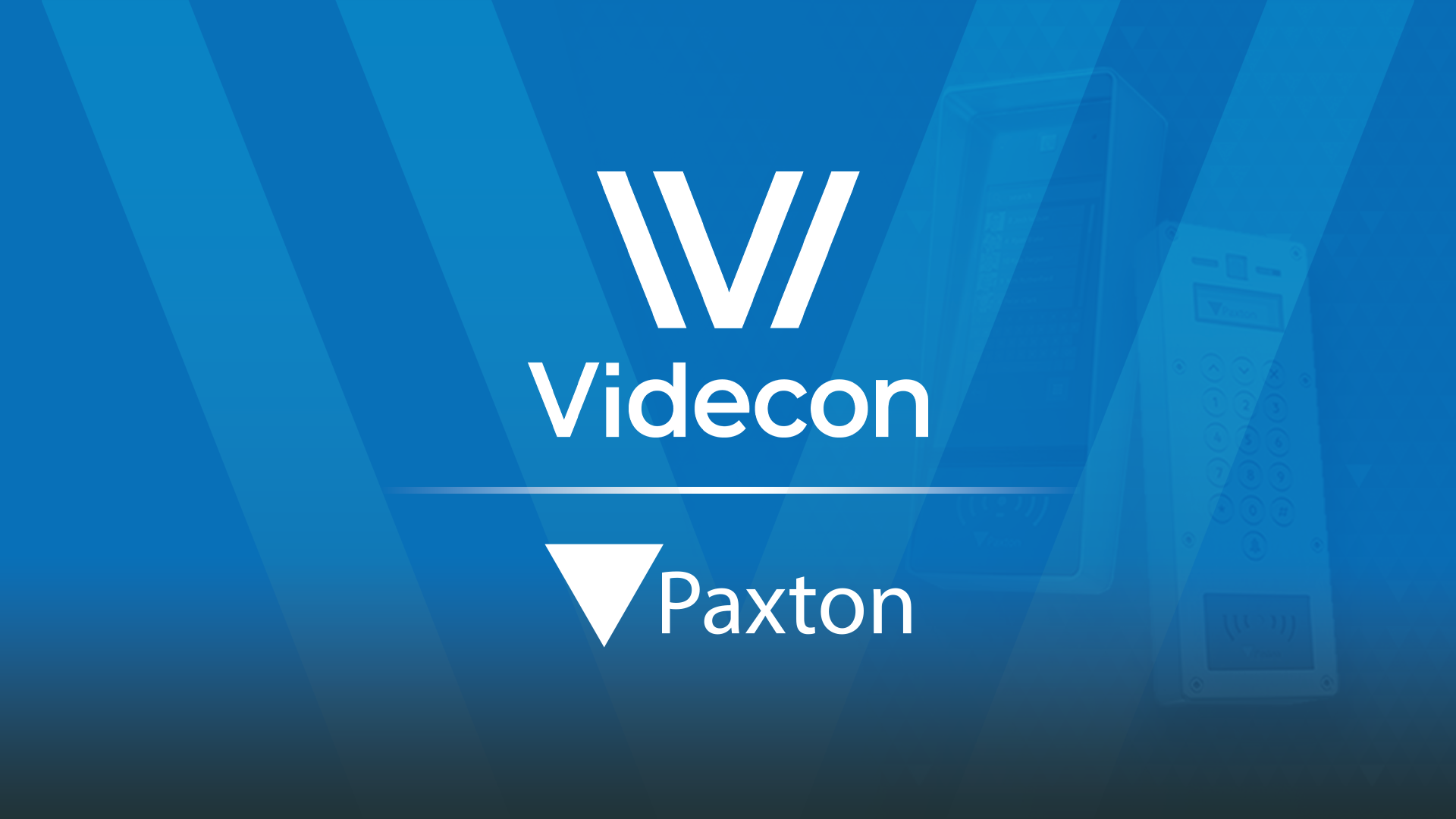 Videcon - Your new home for Paxton - Videcon