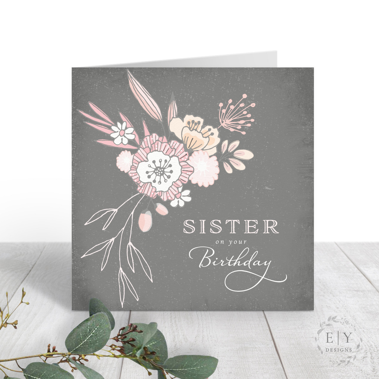 Floral Sister Birthday Card - Especially Yours Designs