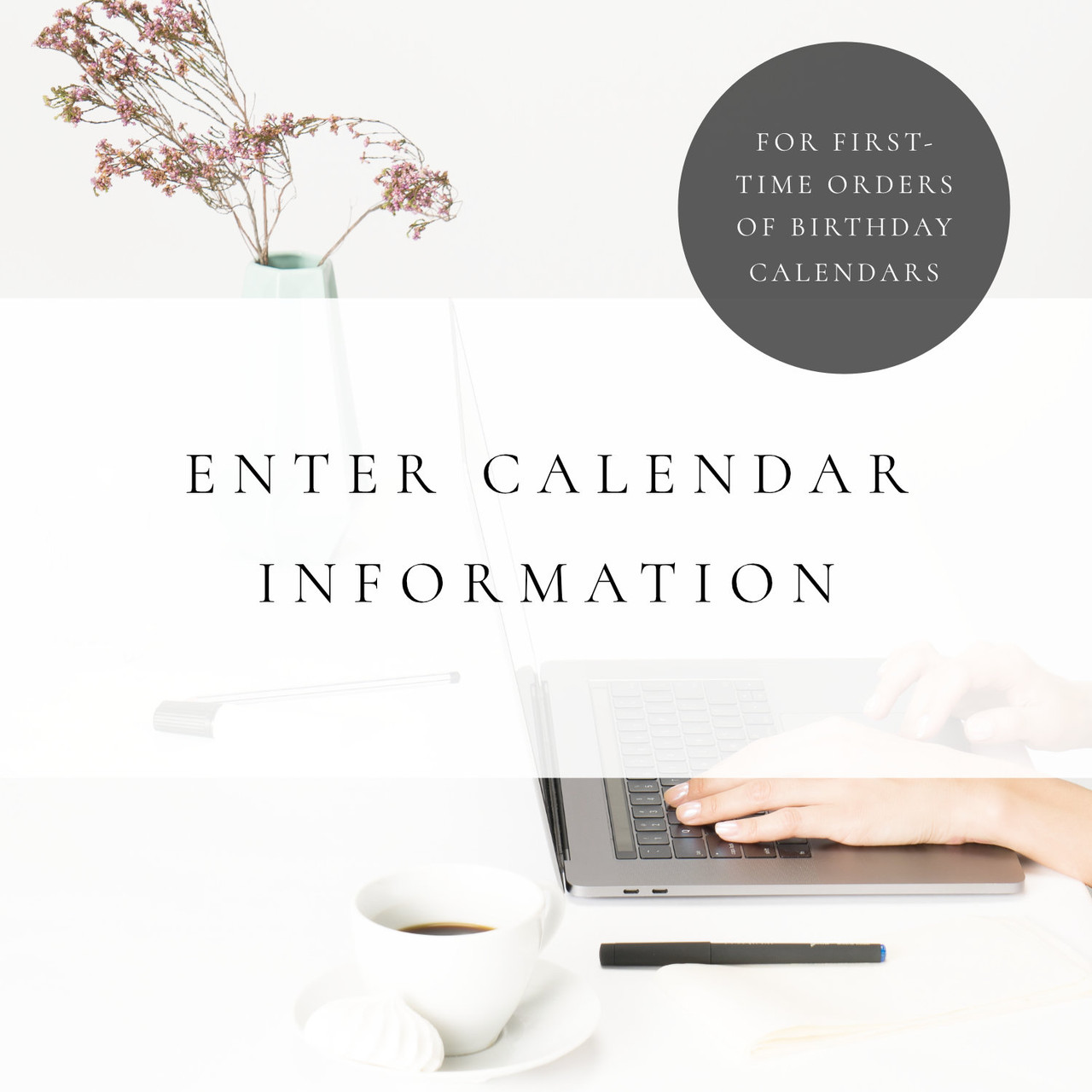 Enter Information for Birthday Calendar // First-time customers only ...