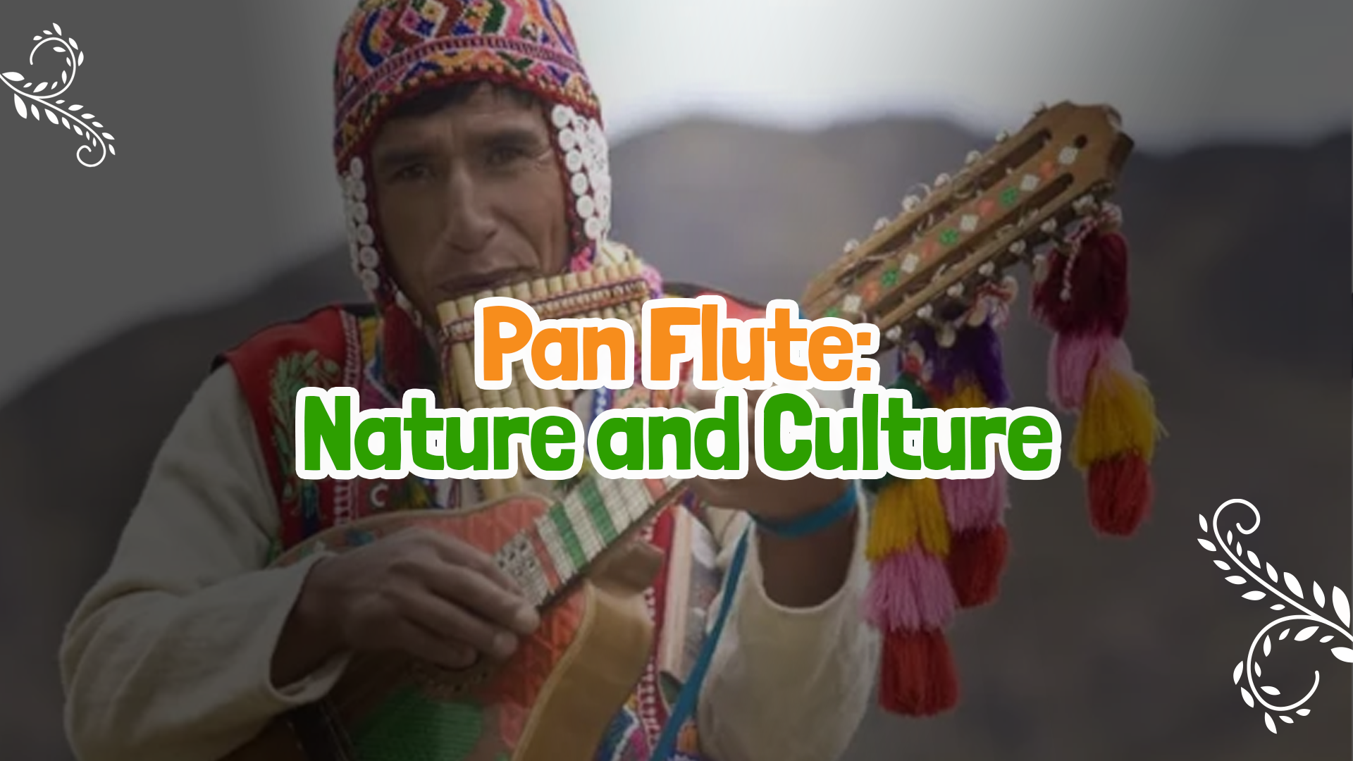 Pan Flutes: A Harmony of Nature and Culture from the Andes - Incazteca