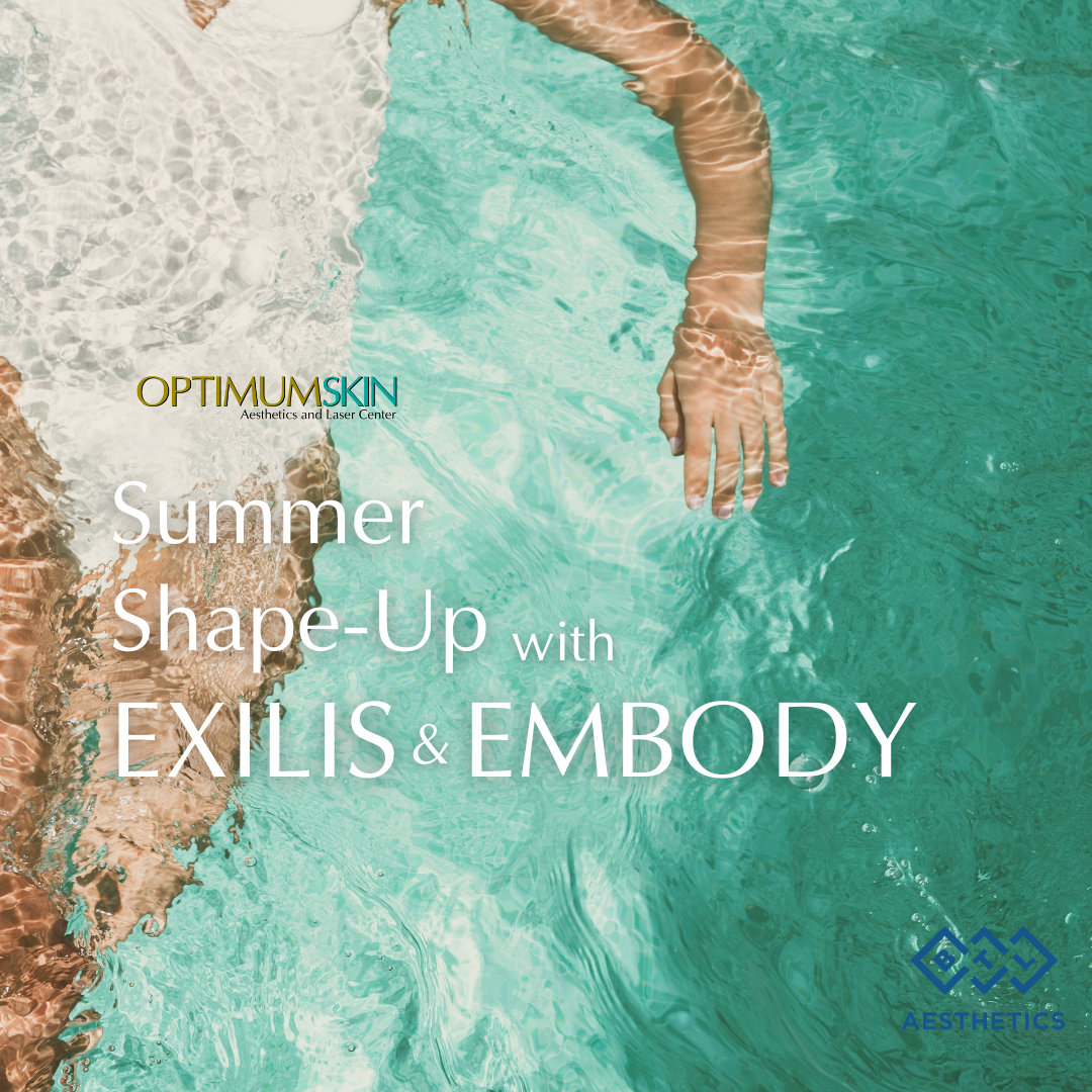 Summer Shape Up with Exilis and Embody - Optimum Skin