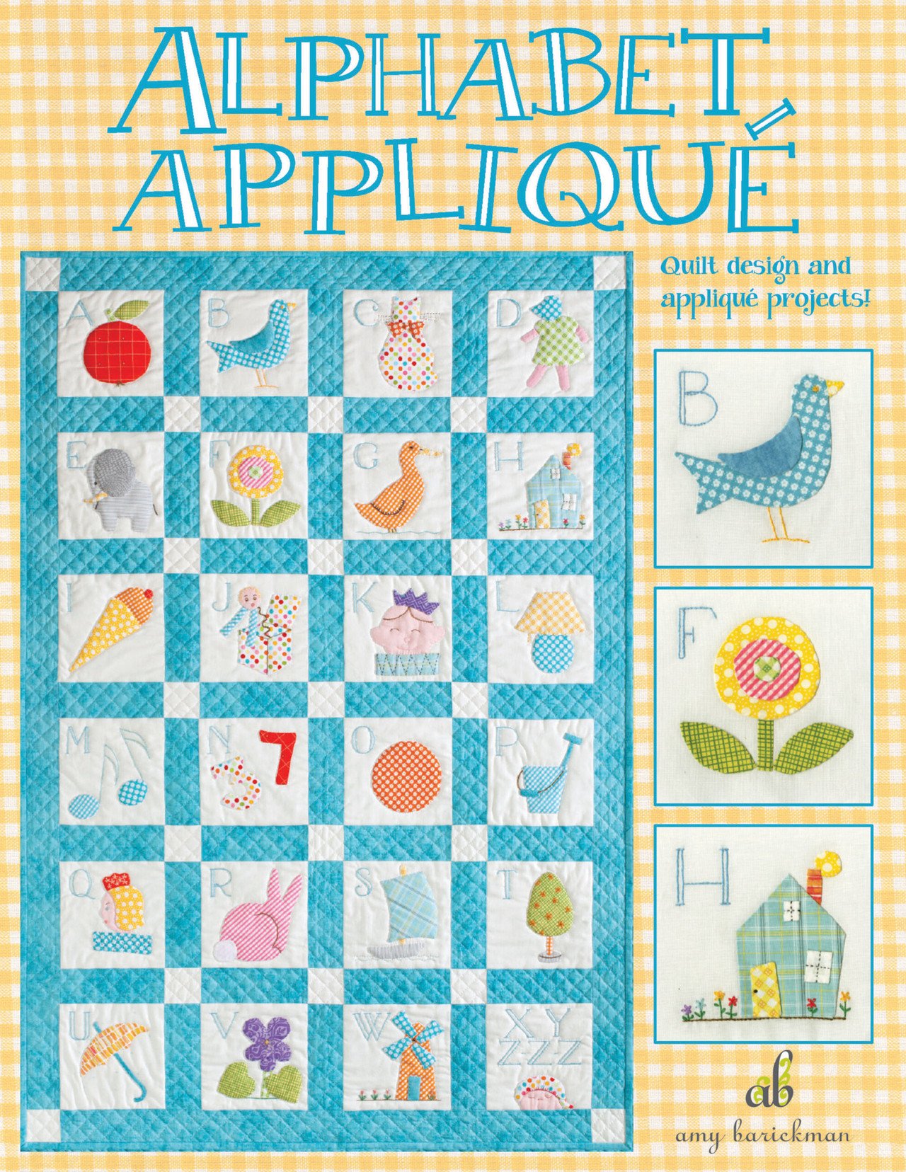 Alphabet Appliqué - Quilt Design, Appliqué Projects + ABC Embroidery ...