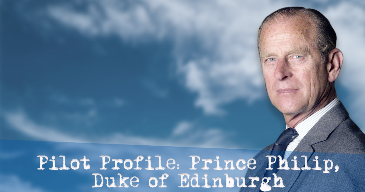 Pilot Profile: Prince Philip, Duke of Edinburgh - Aviation Oil Outlet