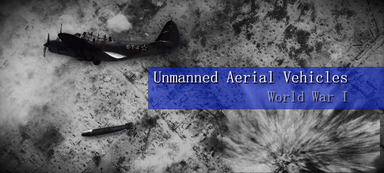 The History of Unmanned Aerial Vehicles, Part 1: WWI - Aviation Oil Outlet
