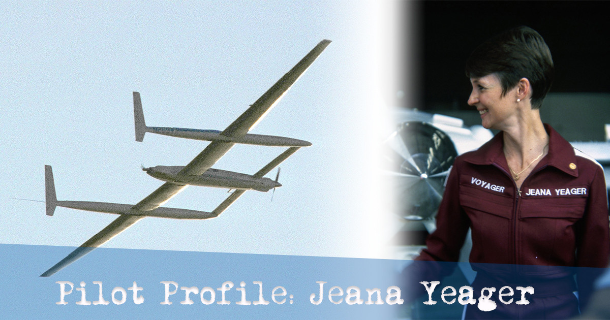 Pilot Profile: Jeana Yeager - Aviation Oil Outlet