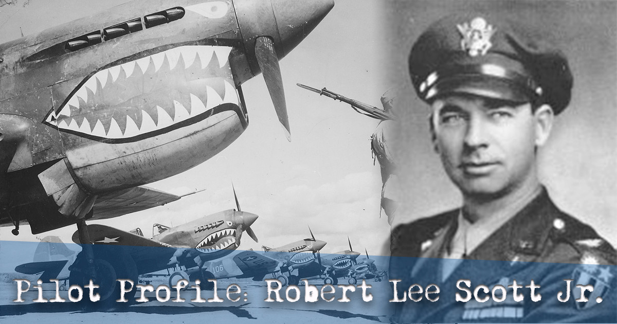 Pilot Profile: Robert Lee Scott Jr. - Aviation Oil Outlet