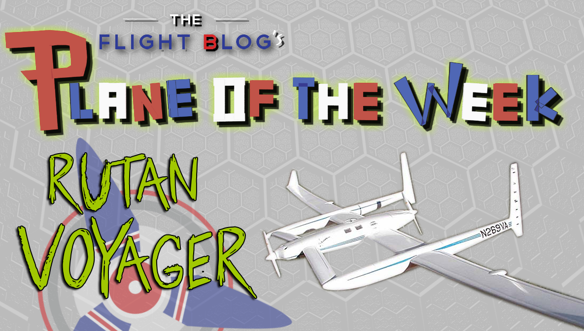 Plane of the Week: Rutan Voyager - Aviation Oil Outlet