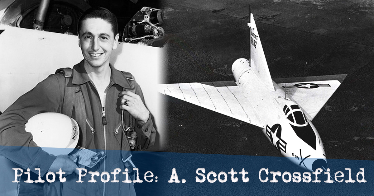 Pilot Profile: Scott Crossfield - Aviation Oil Outlet