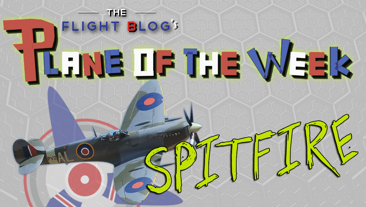 Plane of the Week: Supermarine Spitfire - Aviation Oil Outlet