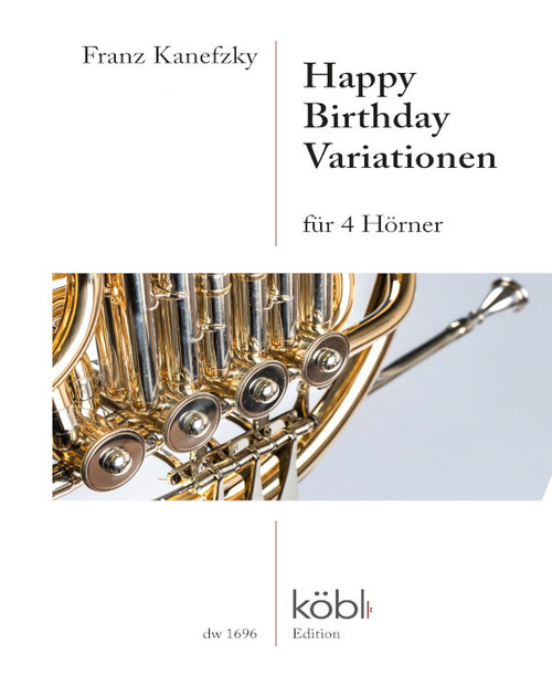 Kanefzky, Franz - Happy Birthday Variations Quartet - Pope Horns Inc.