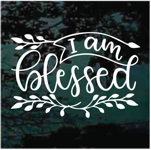 I Am Blessed Car Decals & Window Stickers | Decal Junky
