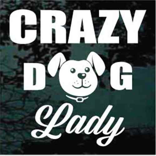 Crazy Dog Lady Decals & Car Window Stickers | Decal Junky