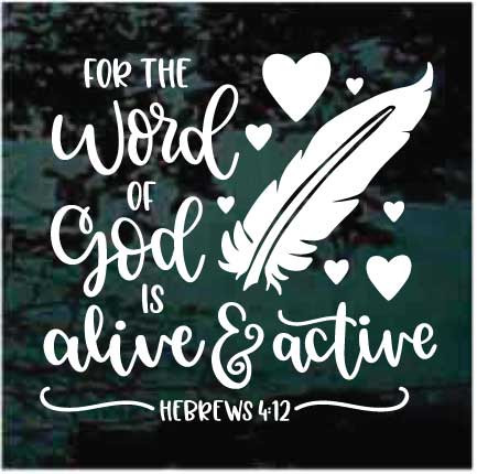 For The Word Of God Is Alive & Active Bible Verse Decals | Decal Junky