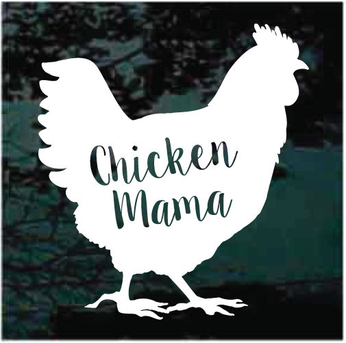 Chicken Mama Car Window Decals & Stickers | Decal Junky