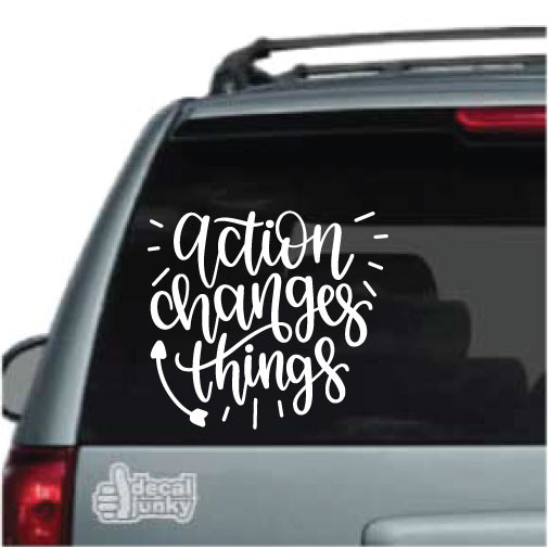 Action Changes Things Car Window Decals & Stickers | Decal Junky