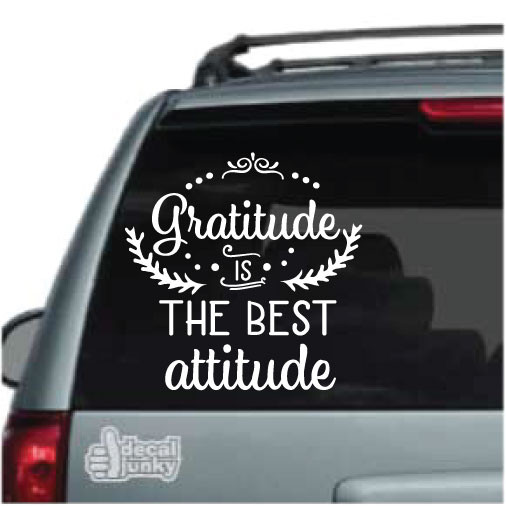 Gratitude Is The Best Attitude Car Window Decals | Decal Junky