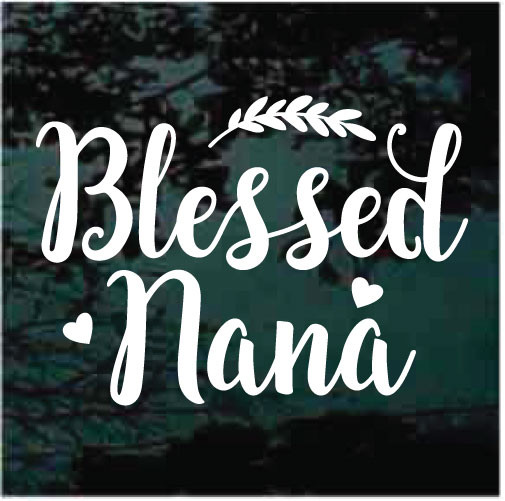 Blessed Nana Decals & Stickers | Decal Junky