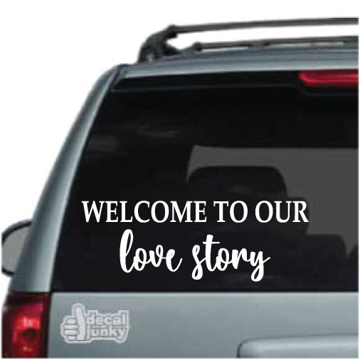 Welcome To Our Love Story Wedding Sign Decals & Stickers | Decal Junky