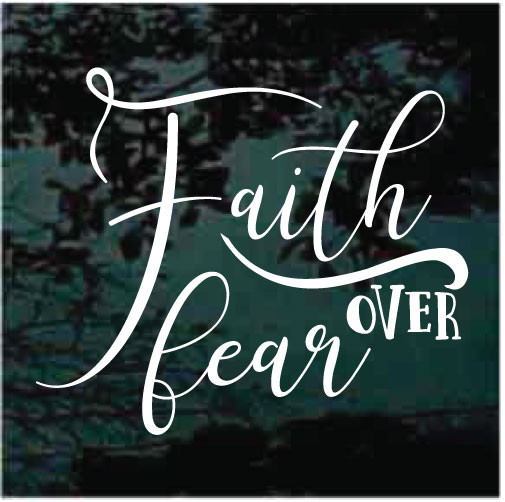 Faith Over Fear Quote Car Decals & Stickers | Decal Junky