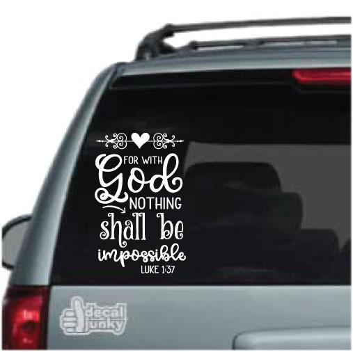 Luke 1:37 For With God Nothing Is Impossible Decals | Decal Junky
