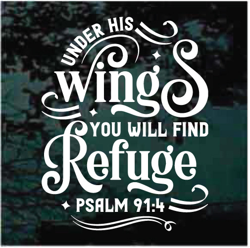 Under His Wings You Will Find Refuge Decals Stickers