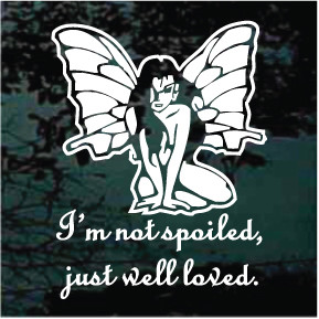 Butterfly Fairy I'm Not Spoiled Decals Stickers for Cars Trucks Windows