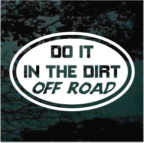 Do It In The Dirt Off-Road Car Decals & Window Stickers | Decal Junky