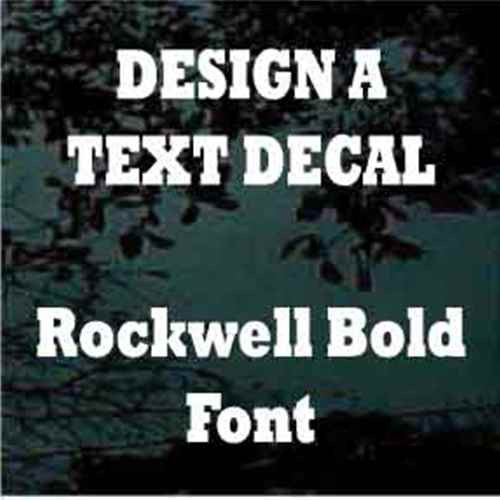 Custom Vinyl Lettering Rockwell Bold Font Text Decals | Decal Junky