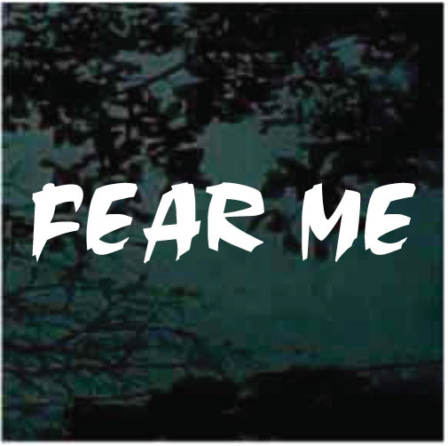 Fear Me Text Decals & Stickers | Decal Junky