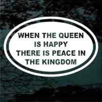 When The Queen Is Happy Car Decals Window Stickers - Decal Junky
