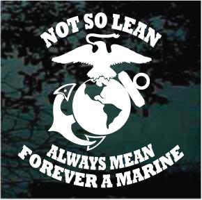 Not So Lean Always Mean Forever A Marine Car Decals | Decal Junky