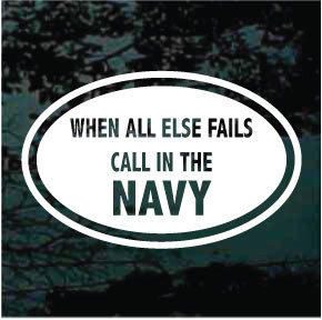 When All Else Fails Call The Navy Car Window Decals | Decal Junky