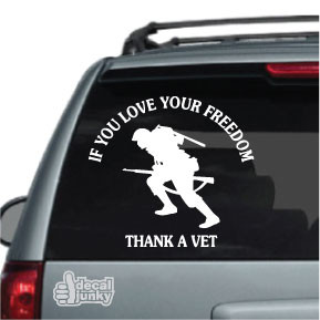 If You Love Your Freedom Thank A Vet Decals & Stickers