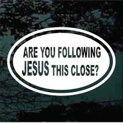 Are You Following Jesus This Close Oval Car Decals | Decal Junky