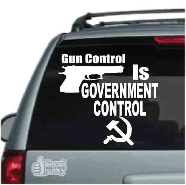 Gun Control Is Government Control Decals & Stickers | Decal Junky