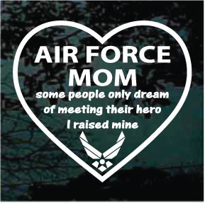 I Raised My Hero Air Force Mom Car Window Decals | Decal Junky