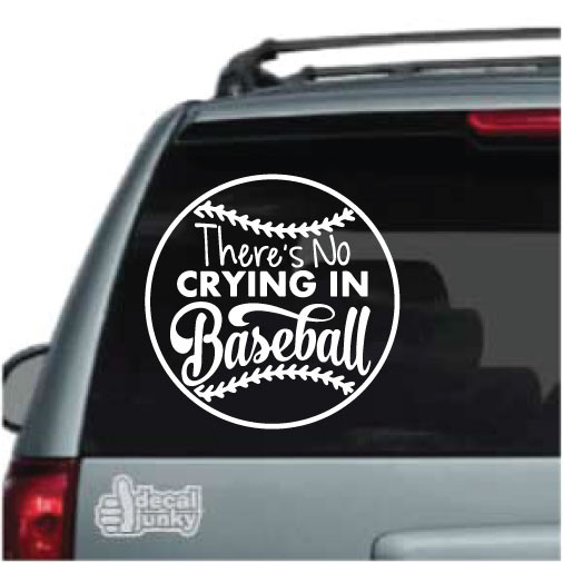 No Crying In Baseball Decals & Stickers for Cars, Trucks, and Windows