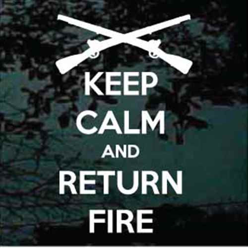 Keep Calm & Return Fire Decals - Decal Junky