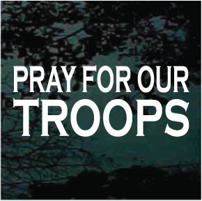 Pray For Our Troops Car Window Decals & Stickers | Decal Junky