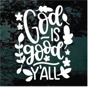 God Is Good Y'all Decals & Car Window Stickers | Decal Junky