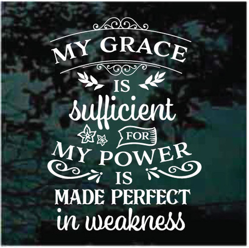 My Power Is Made Perfect In Weakness Decals & Stickers | Decal Junky