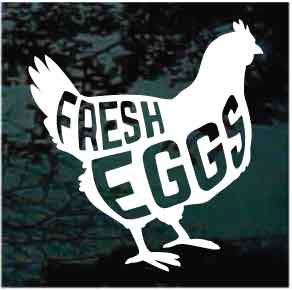 Fresh Eggs Chicken Decals & Car Window Stickers | Decal Junky