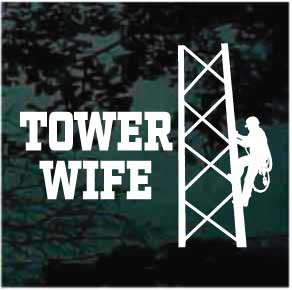 Tower Wife Tower Climber Decal | Decal Junky