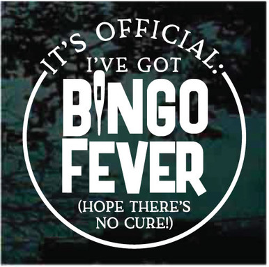 It's Official I've Got Bingo Fever Decals & Stickers | Decal Junky