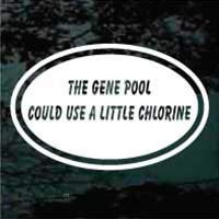 The Gene Pool Could Use A Little Chlorine Decals Stickers