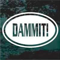 Dammit Oval Decals & Window Stickers